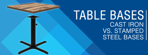 Stamped Steel vs Cast Iron Table Bases | Rapids Wholesale